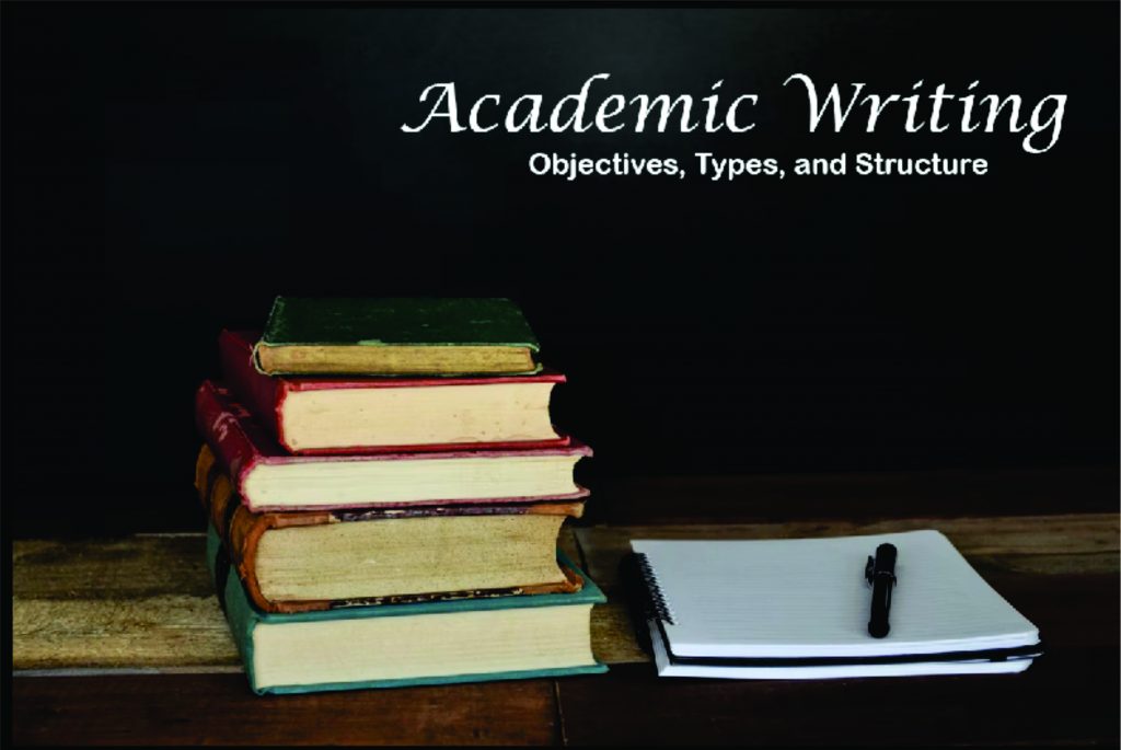 Academic Writing - Objectives, Types, And Structure